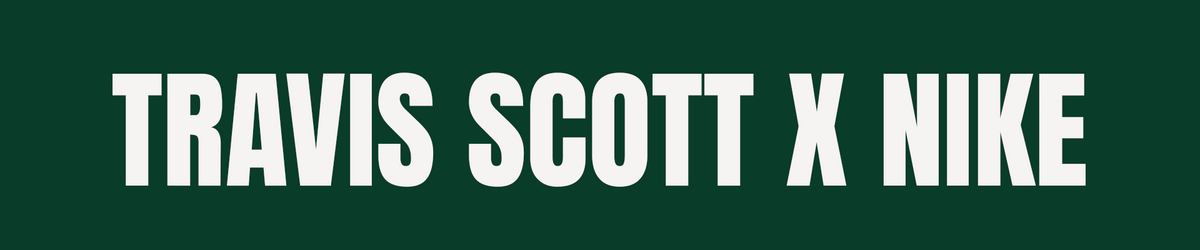 Travis Scott x Nike Collection | Dawntown
